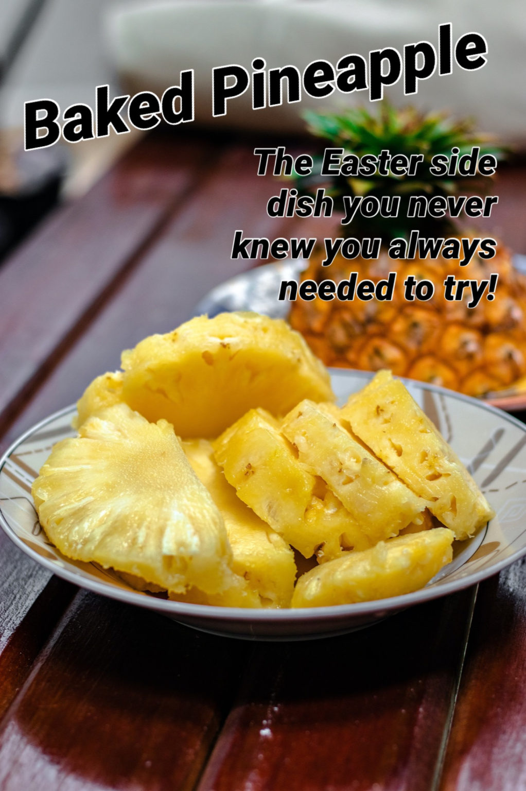 Baked Pineapple:The Easter Side Dish You Never Knew You Needed To Try ...