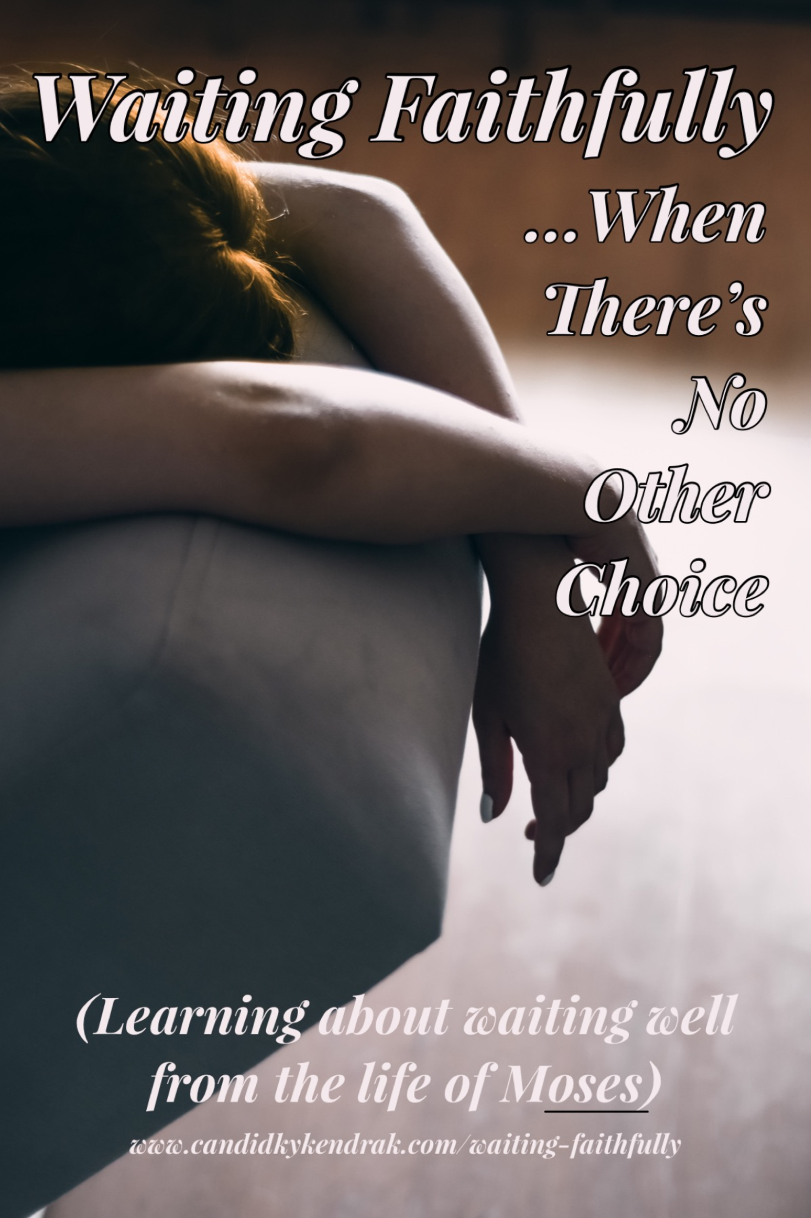 Waiting Faithfully…When There’s No Other Choice - Candidly Kendra